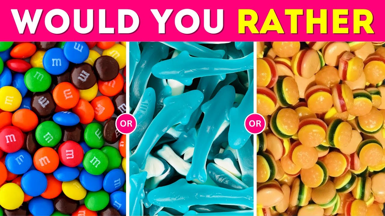 Would You Rather...? Ultimate Sweet Edition🍭🍬🍫Absolute Quiz Blitz - YouTube