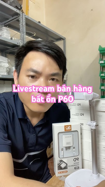 Livestream bán hàng bất ổn P60 - YouTube