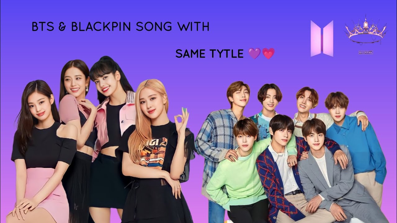 bts & blackpink song with almost same tytle 💜💗 #bts #army # ...