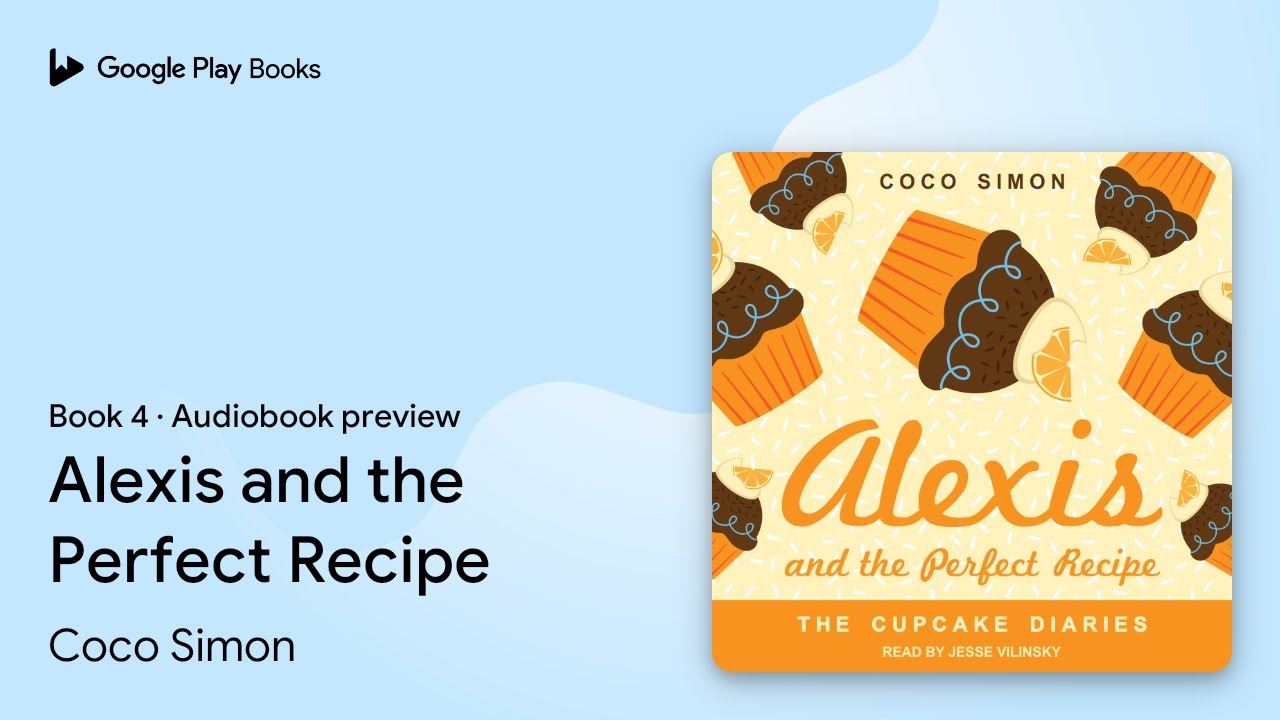 Alexis and the Perfect Recipe Book 4 by Coco Simon · Audiobook preview ...