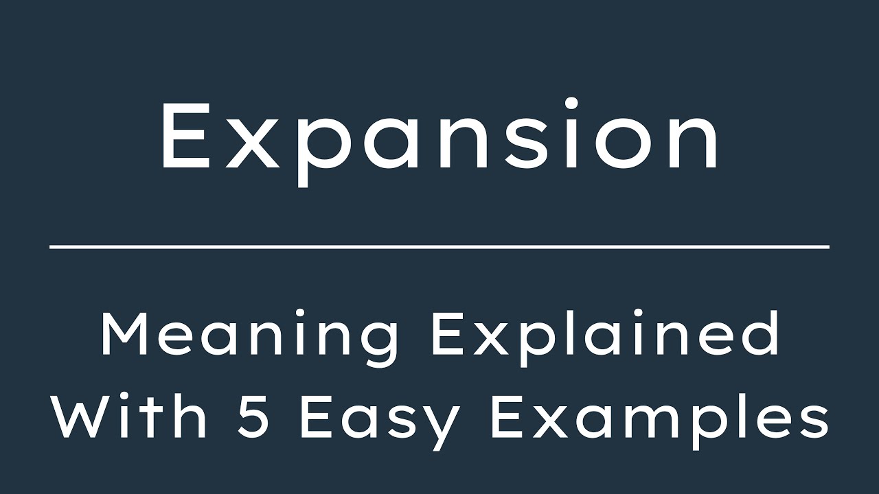 What Does Expansion Mean? Expansion Meaning in English With 5 Example ...