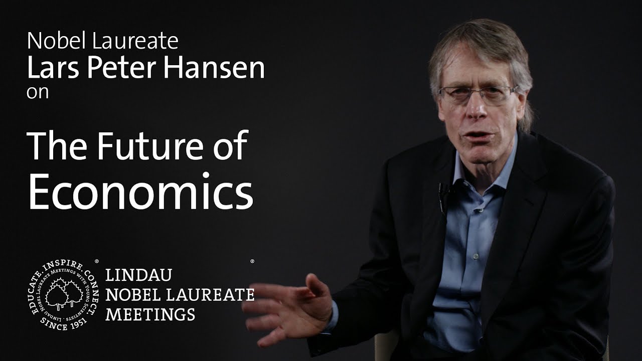 Nobel Laureate Lars Peter Hansen on the Future of Economics - YouTube