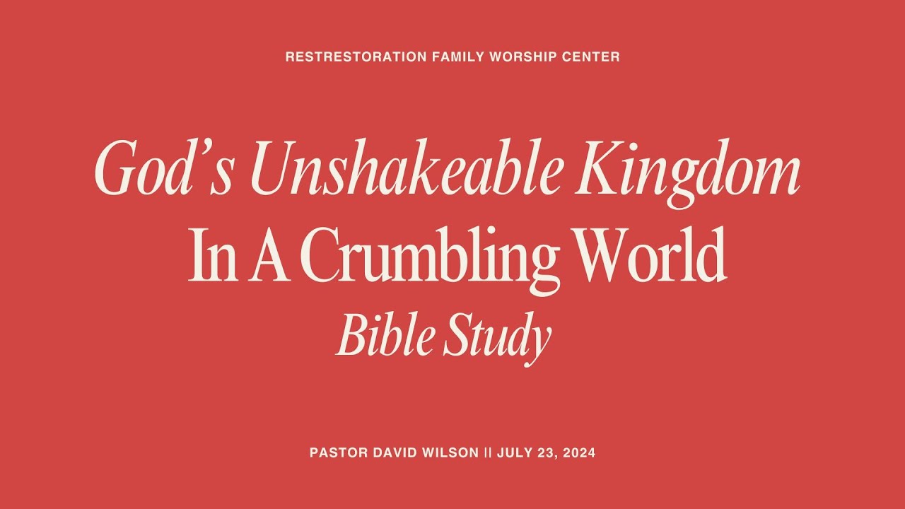 Bible Study | July 23, 2024 | Pastor David Wilson - YouTube