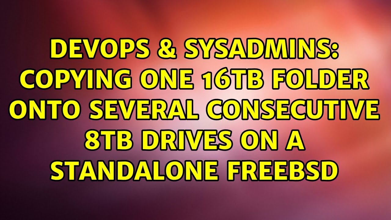 Copying one 16TB folder onto several consecutive 8TB drives on a ...