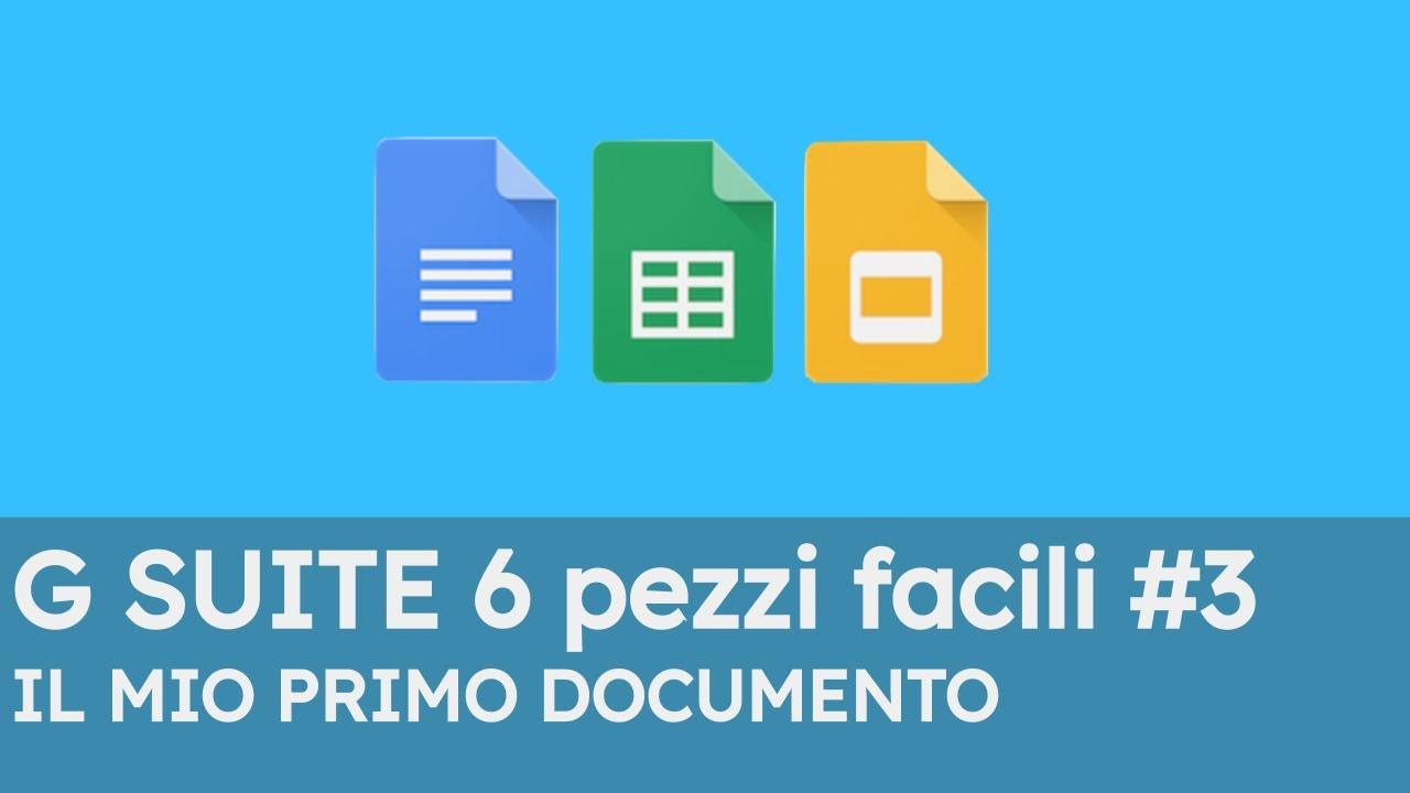 G Suite 6 pezzi facili #3 - Il mio primo documento - YouTube