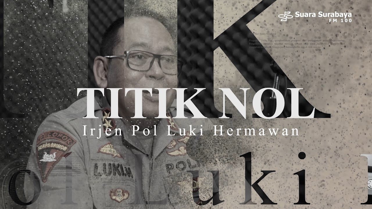 Titik Nol - Irjen Pol Luki Hermawan - YouTube