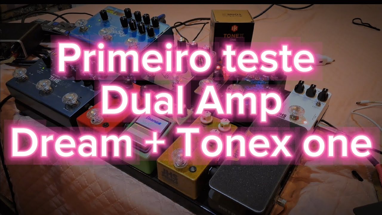 Dream + Tonex one | Dual amp - YouTube