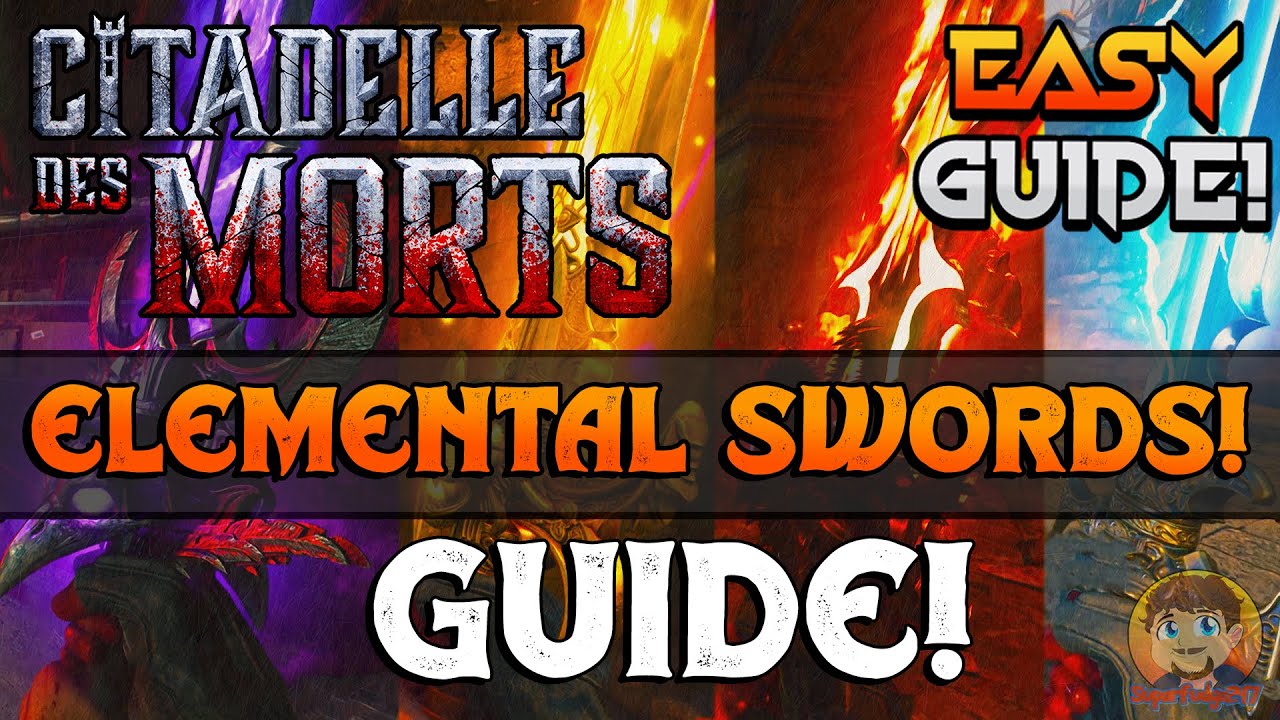 ALL ELEMENTAL SWORDS GUIDE! Citadelle Des Morts! "Call of Duty: Black ...