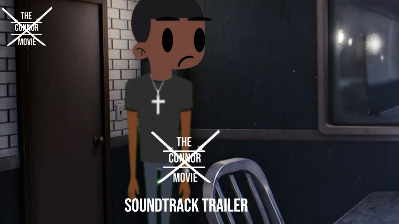 The Connor Movie - Soundtrack Trailer - YouTube