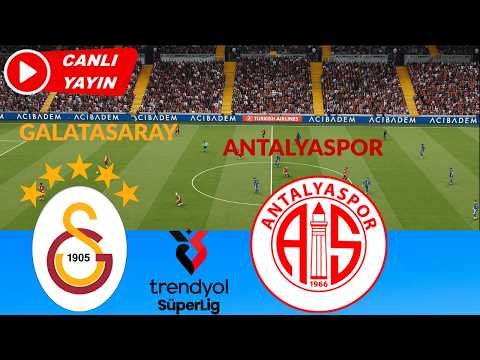 🔴 CANLI: Galatasaray vs Antalyaspor Maçı | Trendyol Süper Lig 2025/2026 | Tam Maç Simülasyonu
