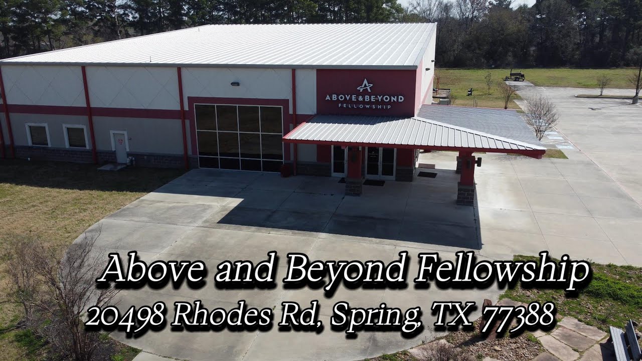 Above and Beyond Fellowship 20498 Rhodes Rd, Spring, TX 77388 - YouTube