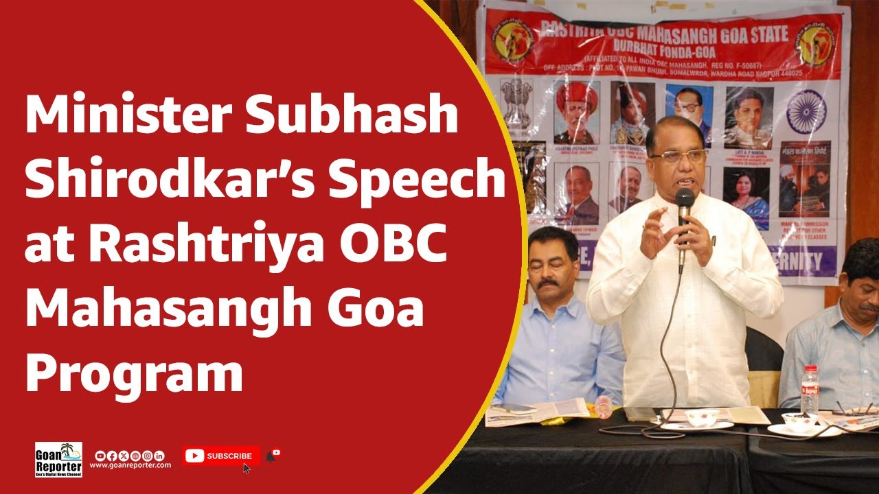 Goan Reporter News: Minister Subhash Shirodkar speech at Rashtriya OBC ...
