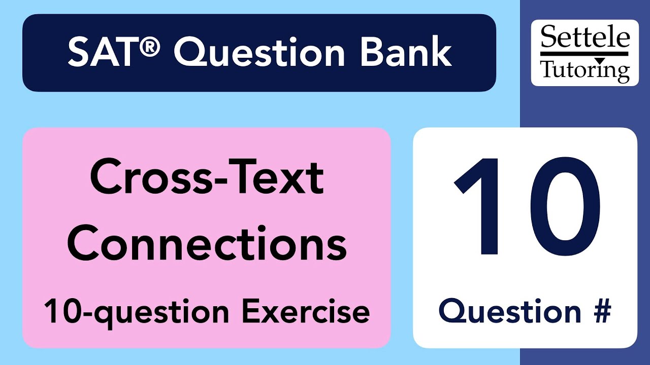 Cross-Text Connections, Qn. 10 (SAT Question Bank 8de51658) - YouTube