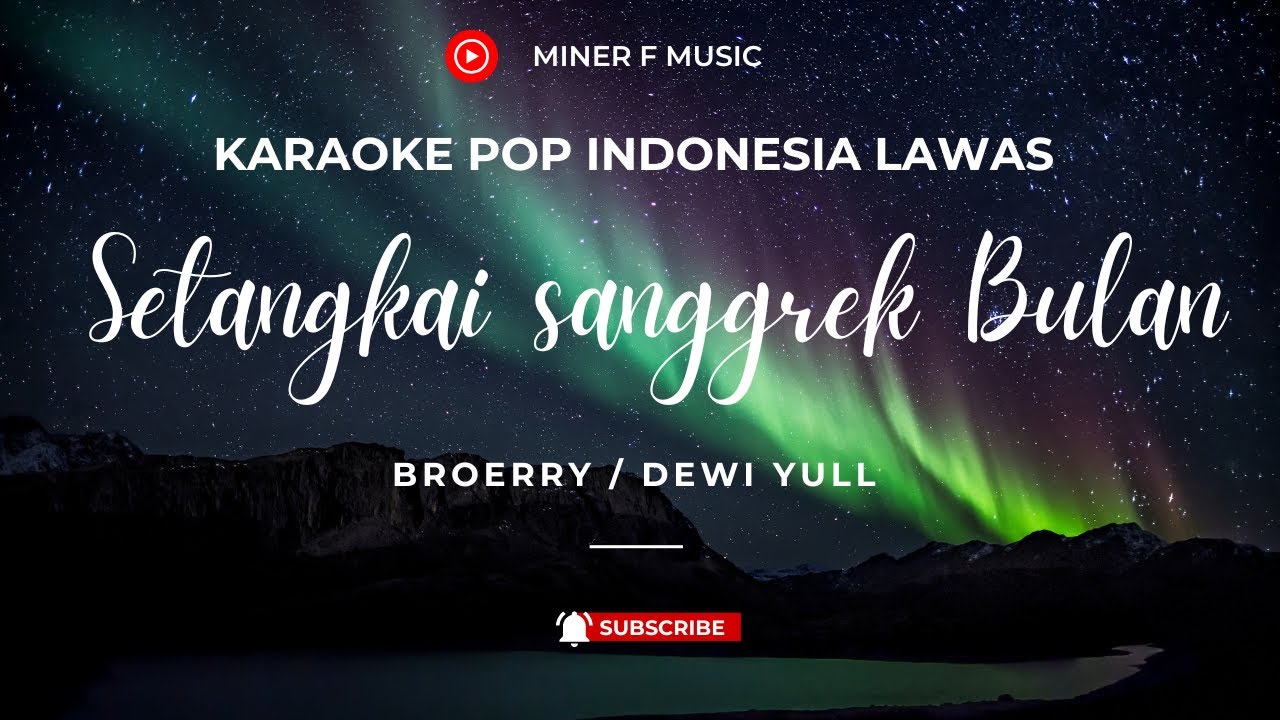 SETANGKAI ANGGERK BULAN KARAOKE POP INDO LAWAS - BROERY / DEI YULL ...