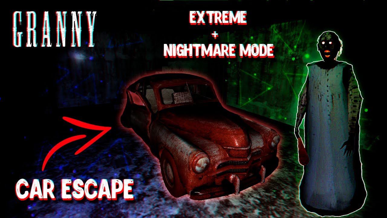 [PC] Granny 1.7.3 - Extreme + Nightmare mode, Car escape (preset 4 ...