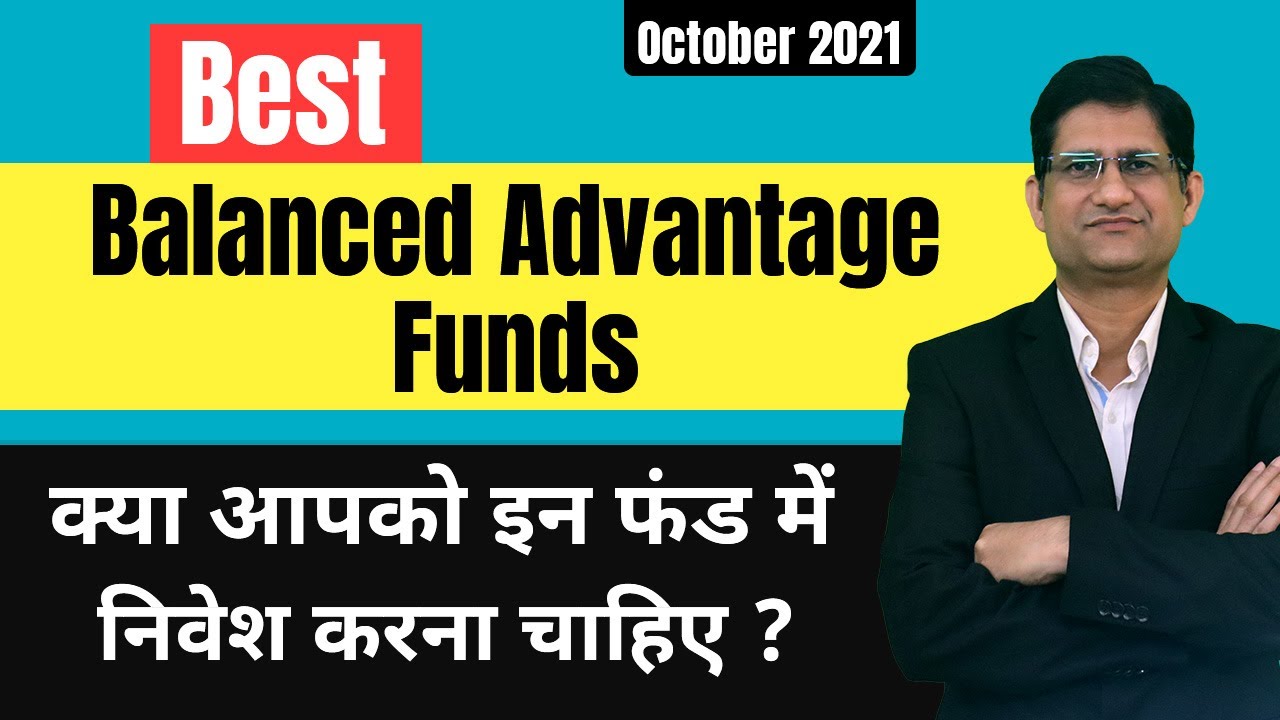 Best Balanced Advantage Funds for SIP in 2021 I Top Mutual Funds in ...