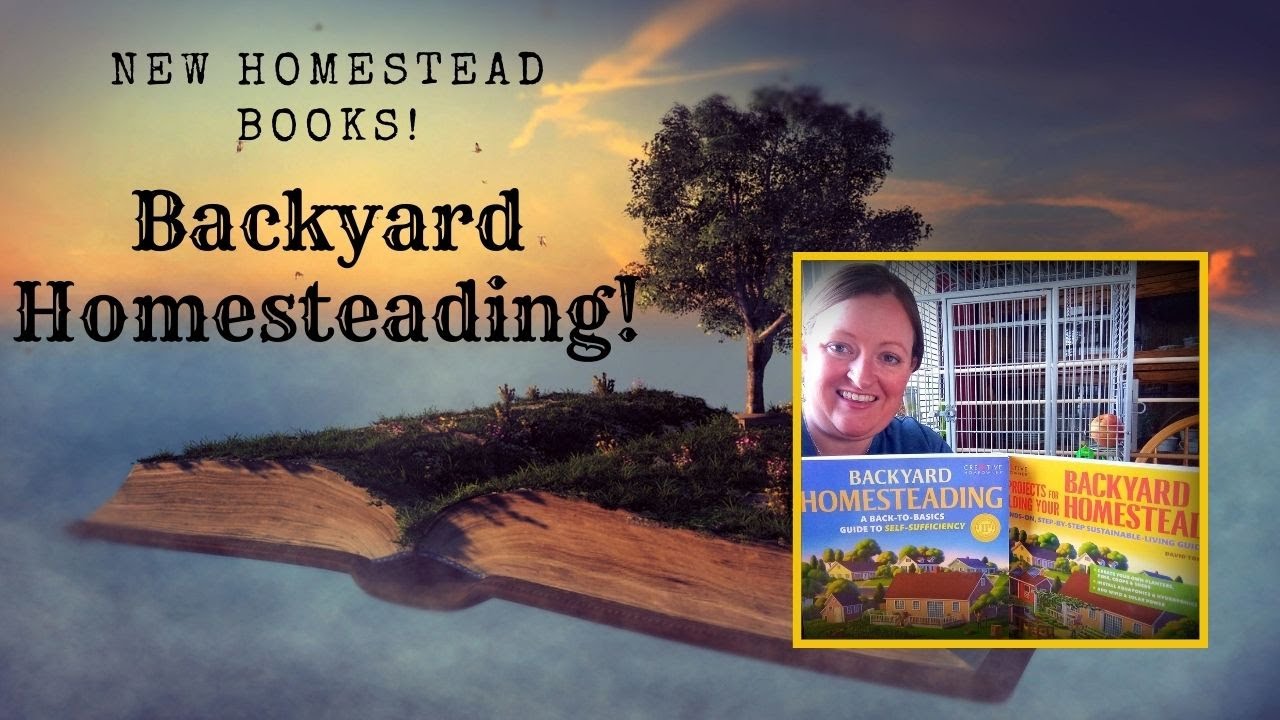 #321 New Homestead Books! Backyard Homesteading!!! - YouTube