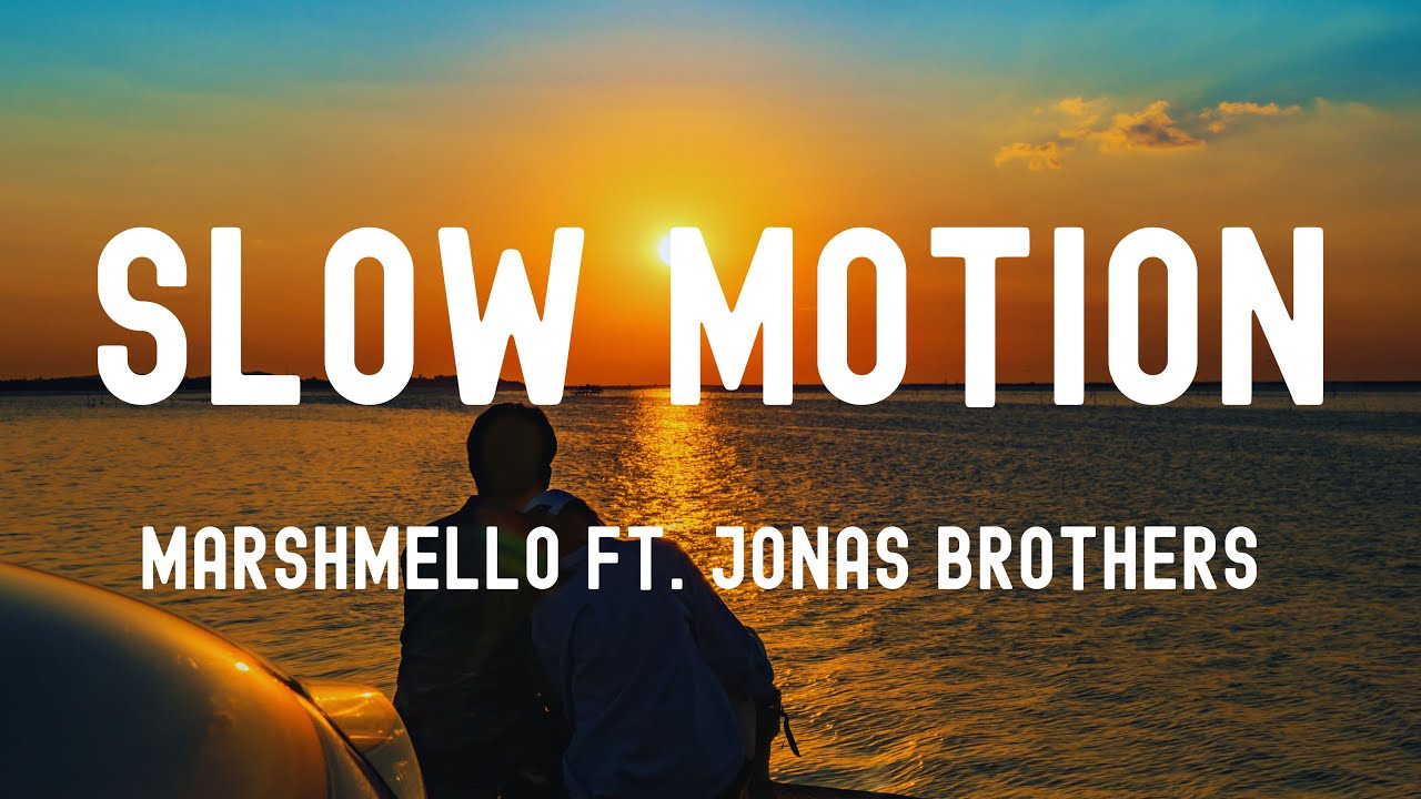中英歌詞Marshmello, Jonas Brothers - Slow Motion Lyrics《I'ma take it slow ...