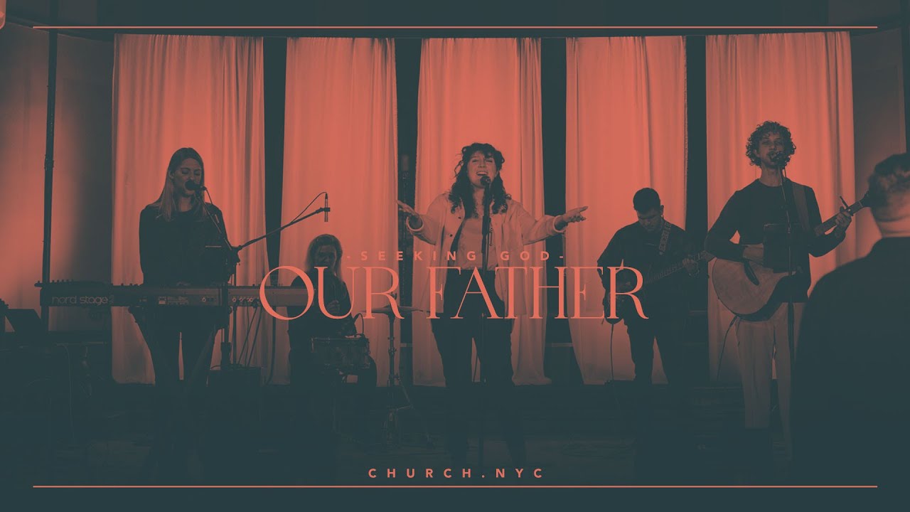 Our Father | Church of the City New York - YouTube