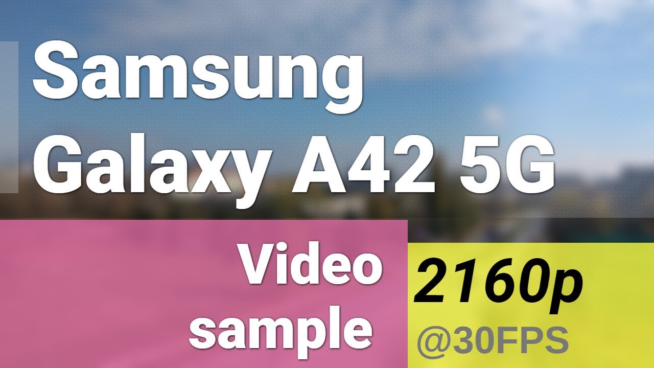 4K 2160p 30fps (main camera) Samsung Galaxy A42 5G video sample