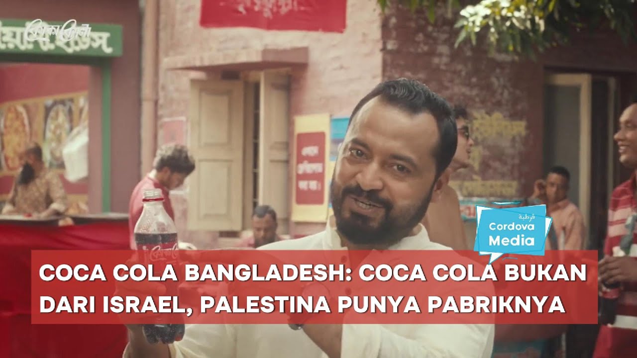 Ketar Ketir sama Boikot, Coca Cola Bangladesh Bikin Iklan Menyangkal ...