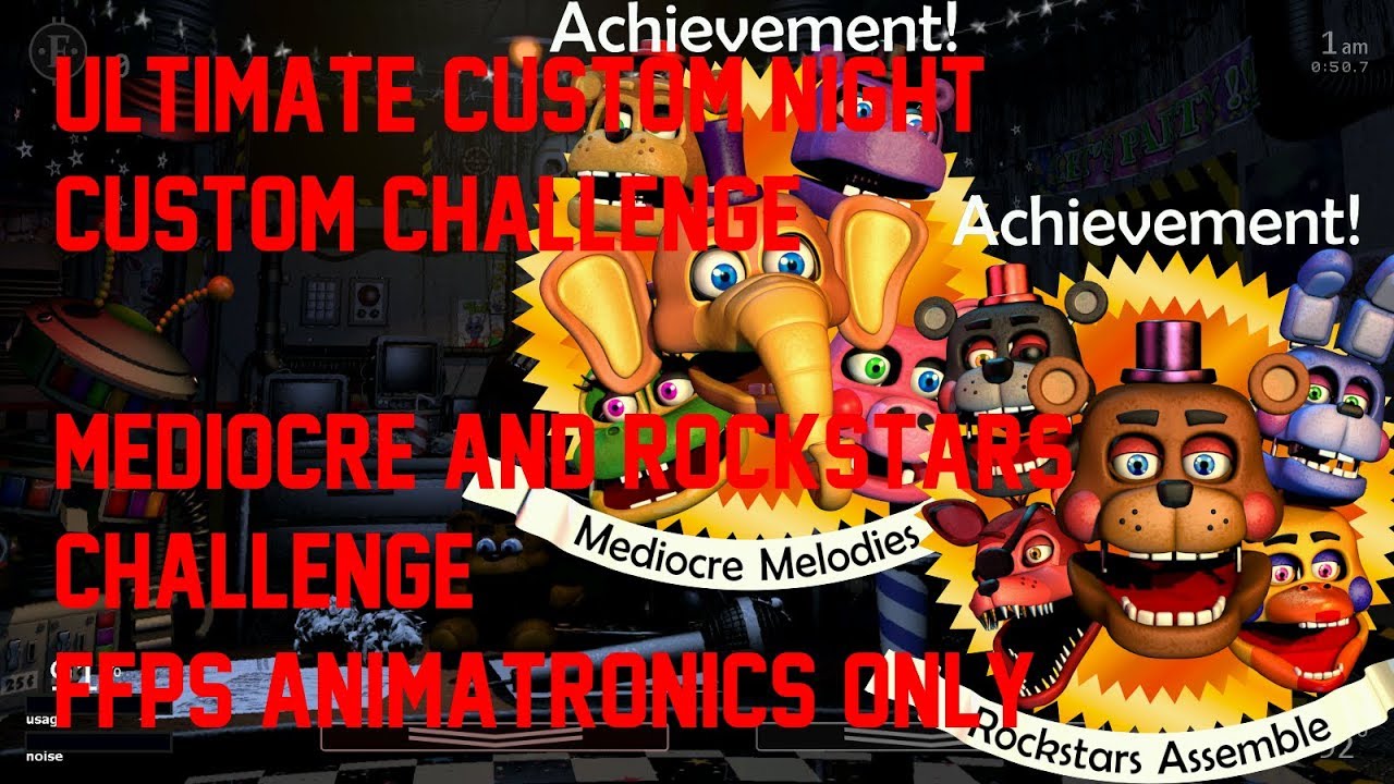 Ultimate Custom Night - Mediocre and Rockstars Challenge (FFPS ...
