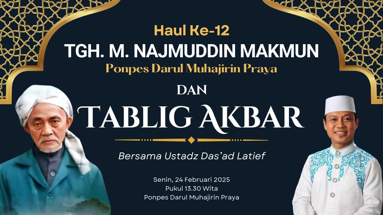 HAUL KE-12 TGH. MUHAMMAD NAJMUDDIN MAKMUN & TABLIG AKBAR BERSAMA USTADZ DAS'AD LATIEF - YouTube