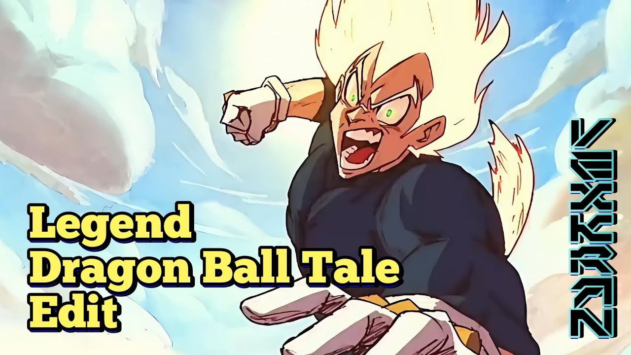 Legend Dragon Ball Tale - Edit 🐉 - YouTube