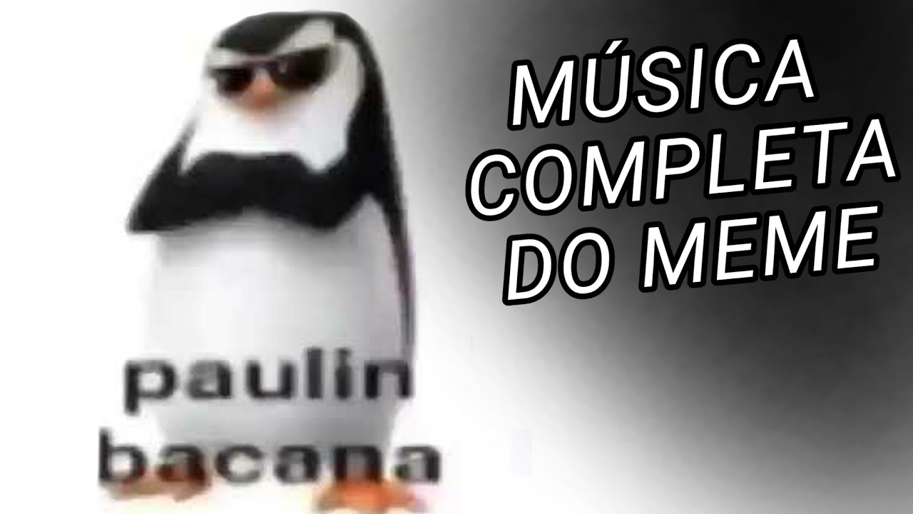 Música COMPLETA do Meme "Paulin Bacana" - YouTube