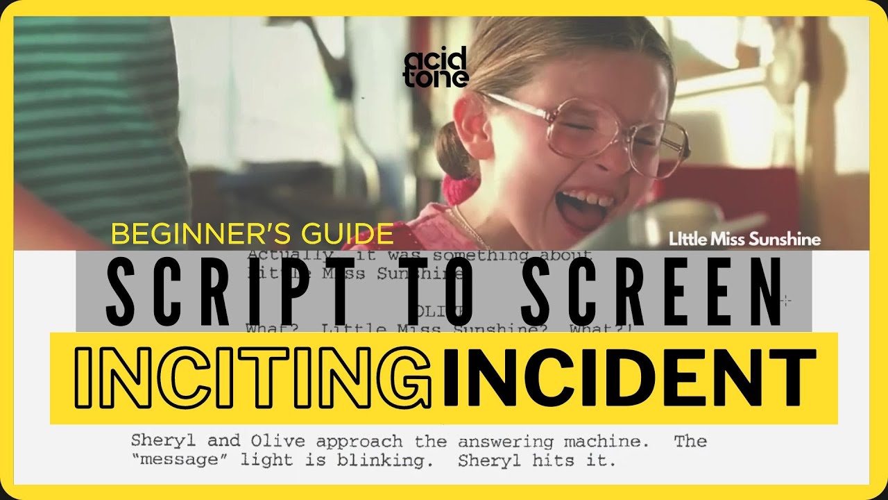 SCRIPT to SCREEN INCITING INCIDENT - YouTube