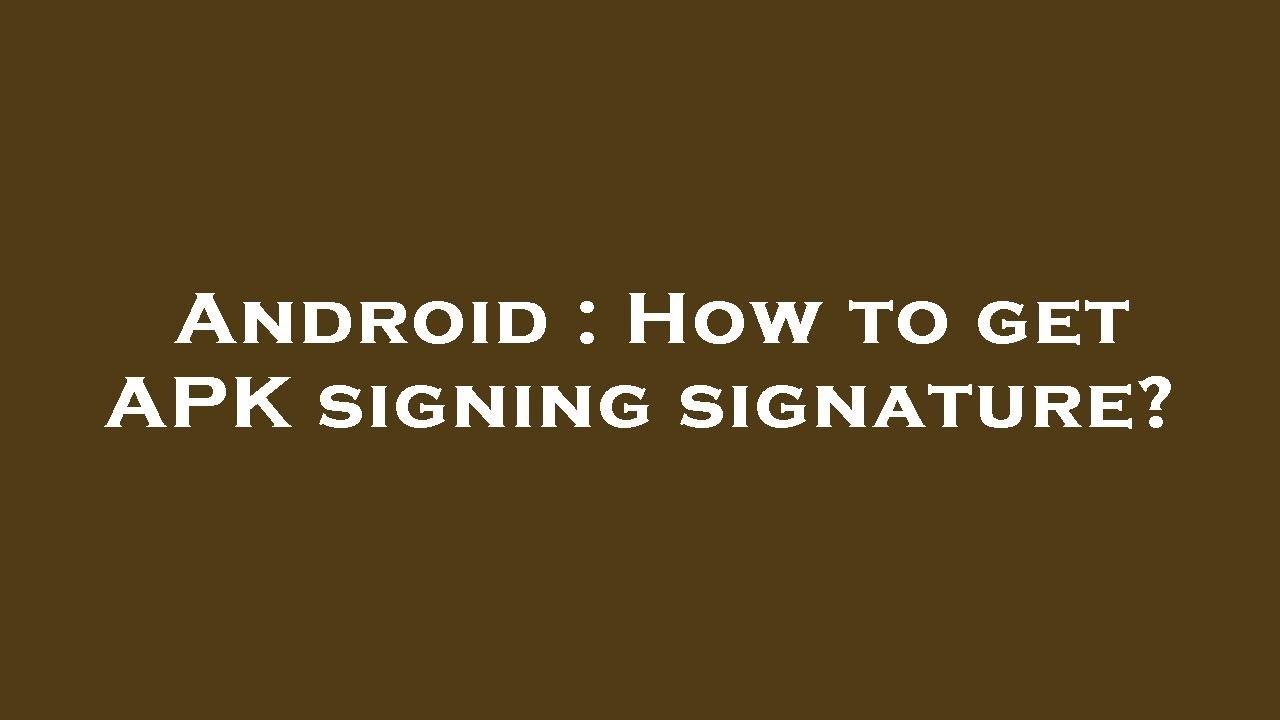 Android : How to get APK signing signature? - YouTube
