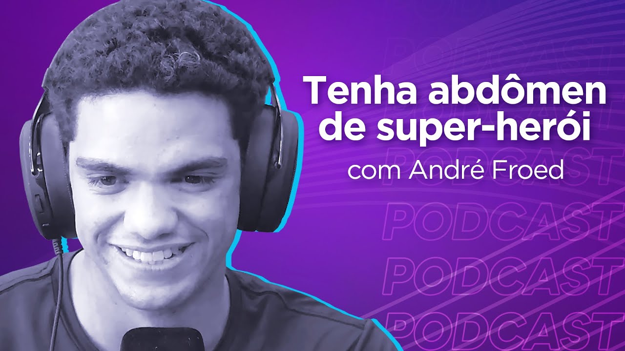 ANDRÉ FROED | Exterminador de Gordura Abdominal - Ep.306 - YouTube