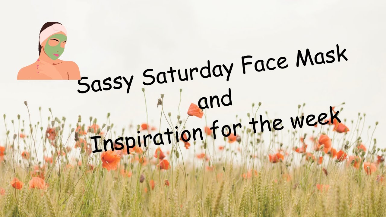 Saturday thought for the week and face mask - YouTube
