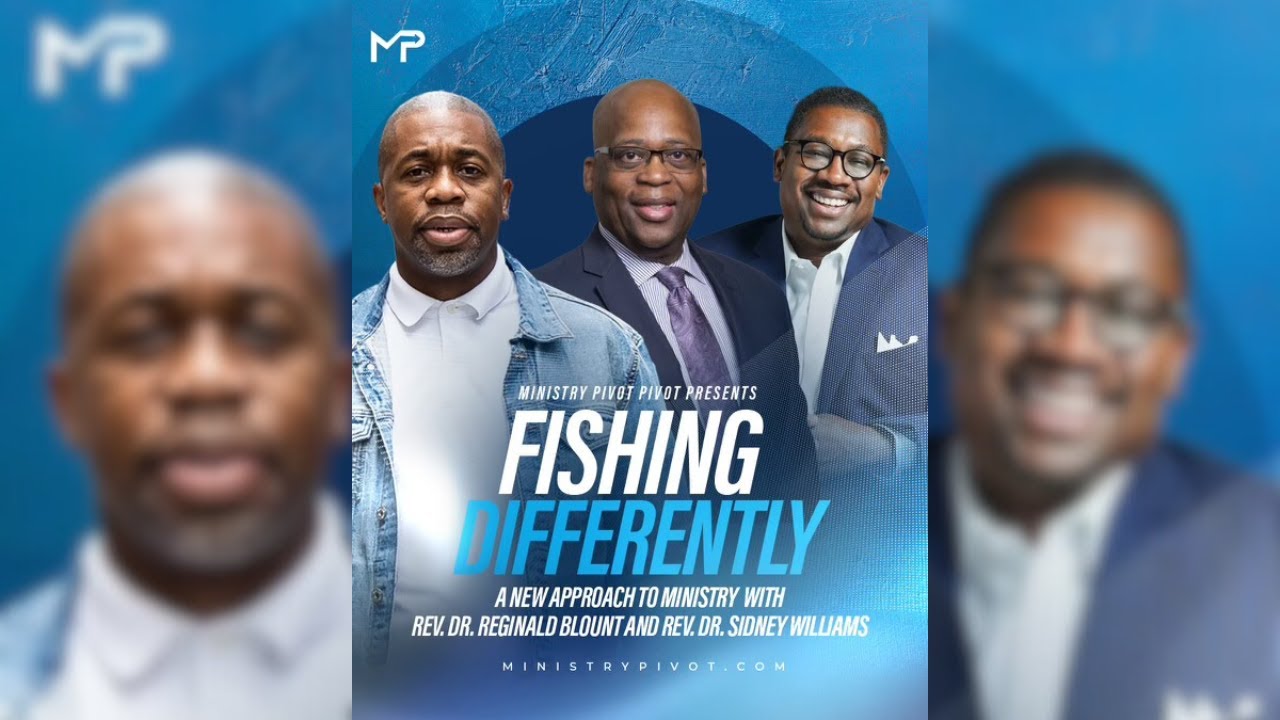 Fishing Differently: A New Approach to Ministry with Dr. Reggie Blount ...