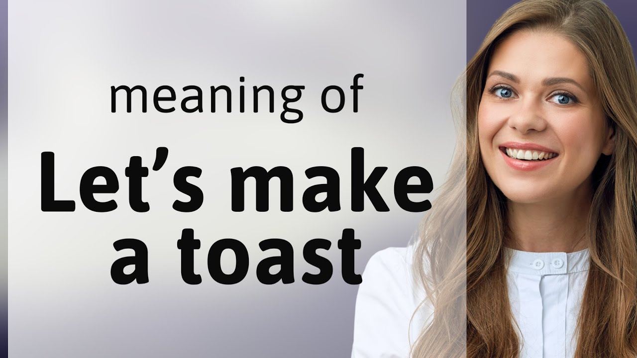 Let's Raise Our Glasses: Understanding "Let's Make a Toast" - YouTube