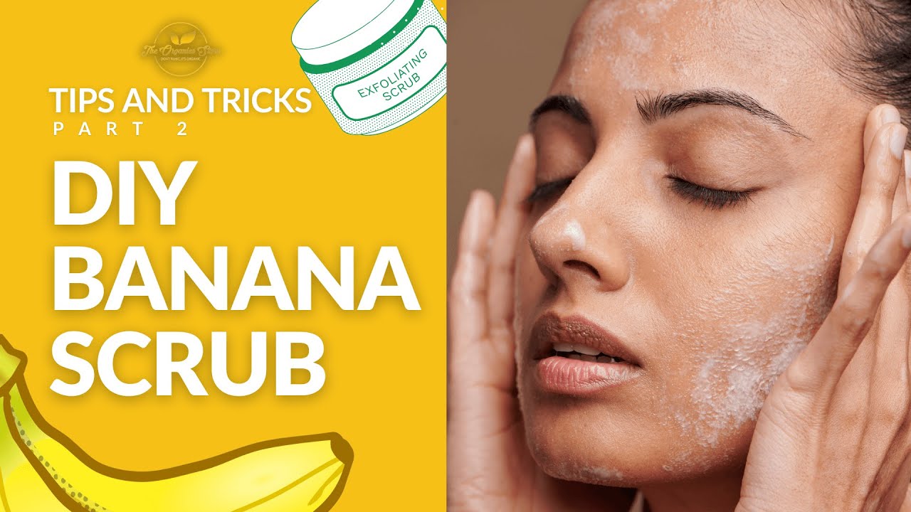 DIY Banana Scrub: The More Effective, Natural Exfoliator 🍀 - YouTube