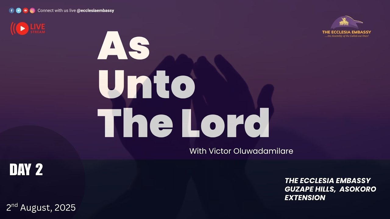 AS UNTO THE LORD (DAY 2) || 02-08-2025 || WITH VICTOR OLUWADAMILARE ...