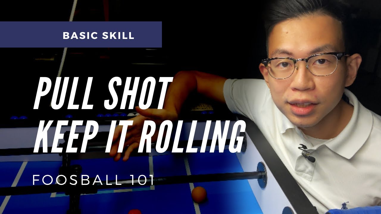 PULL SHOT - Keep It ROLLING | Foosball 101 (foosball tips) - YouTube