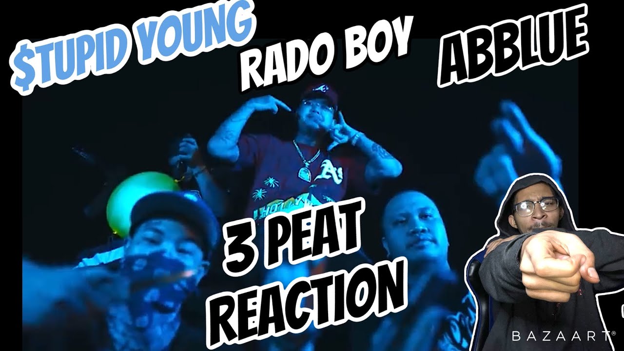 $tupid Young X Rado Boy X ABBlue - 3 PEAT REACTION - YouTube