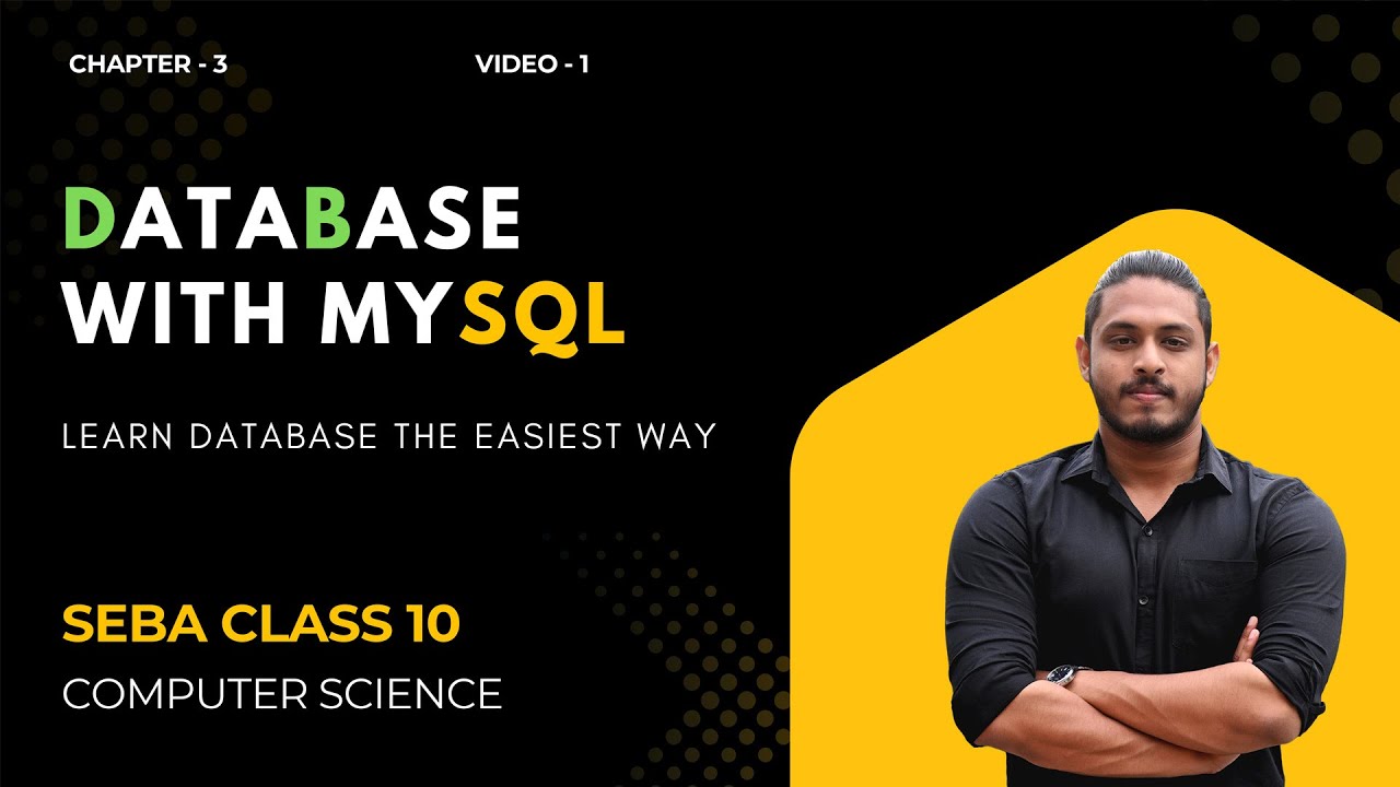 MySQL and Database | Learn Database in the easiest way | SEBA Class 10 Computer Science ...