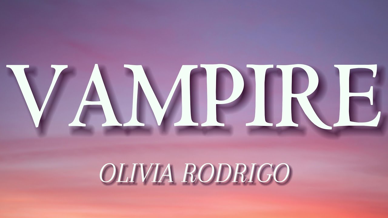 Olivia Rodrigo - Vampire (Lyrics) "Bloodsucker, Fame f**ker Bleedin' me ...