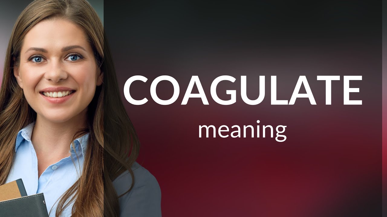 Coagulate | definition of COAGULATE - YouTube