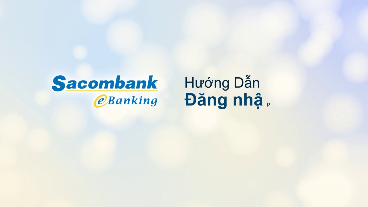 Hướng dẫn đăng nhập Sacombank Internet Banking - YouTube
