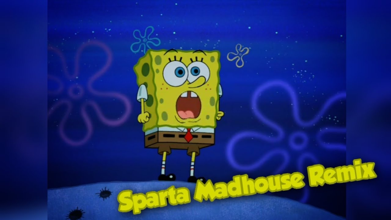 (SBSP) SpongeBob: "WHERE DID EVERYBODY GO?!" - Sparta Madhouse Remix ...