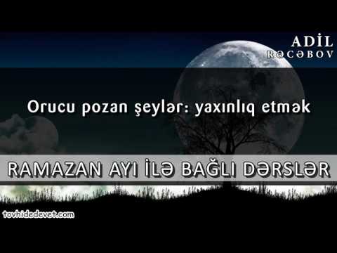 Orucu pozan şeylər: yaxınlıq etmək / Adil Rəcəbov