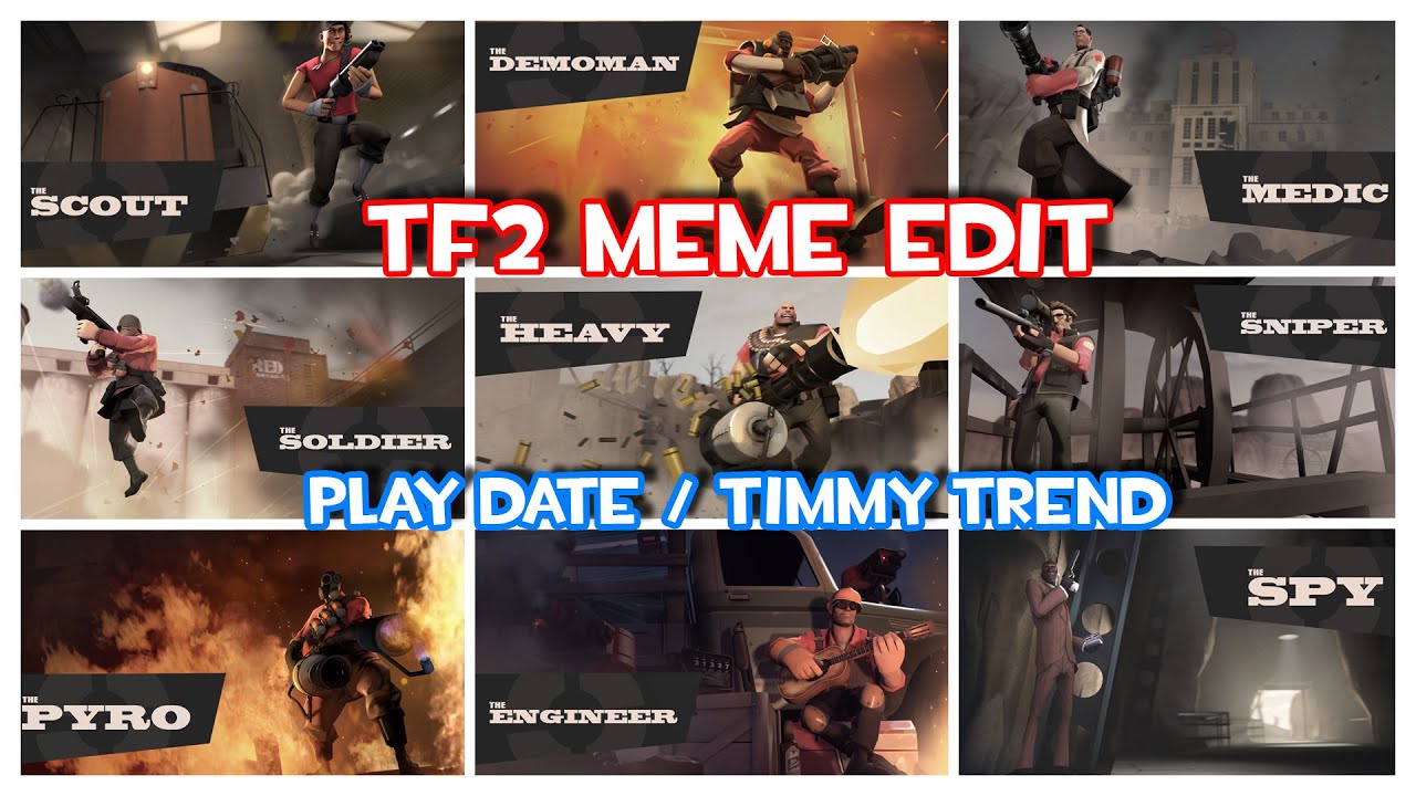 Team Fortress 2 (Meme Edit) - Play Date / Timmy Trend | GansoChan - YouTube