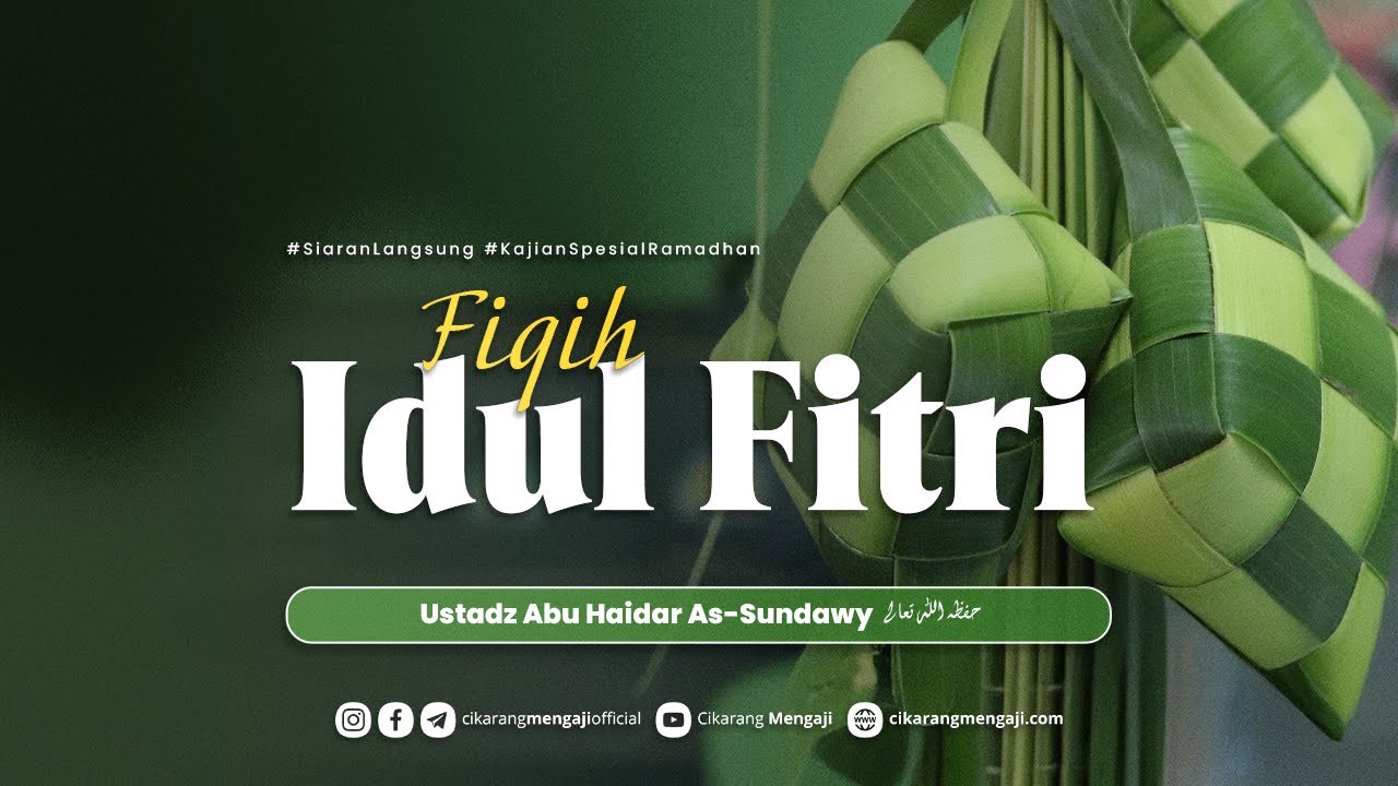 Fiqih Idul Fitri | Ustadz Abu Haidar As-Sundawy - YouTube