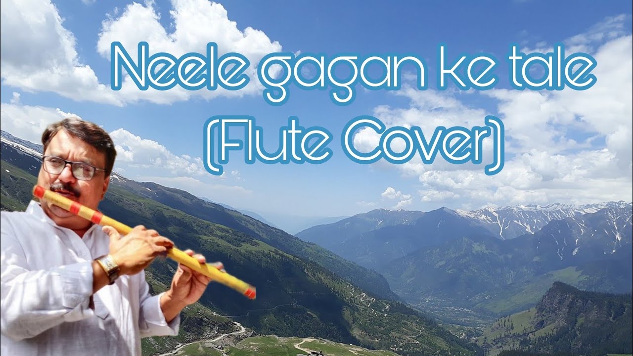 Neele gagan ke tale(Flute Cover) - YouTube