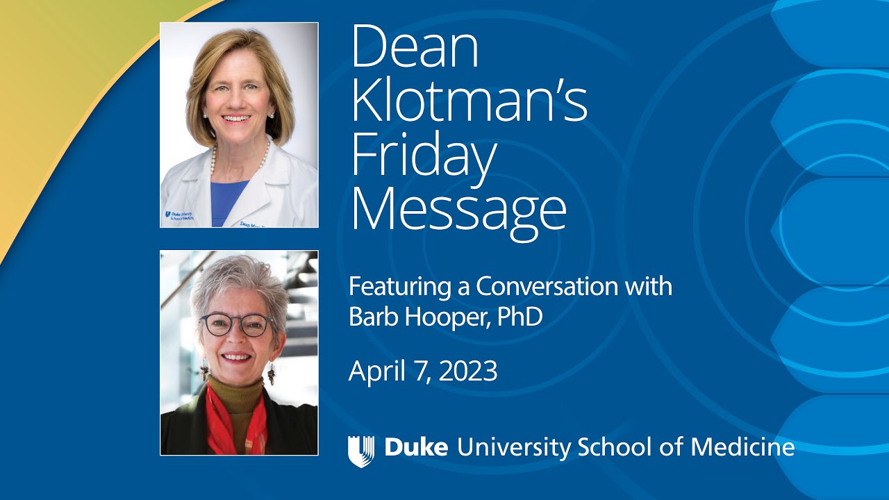 Dean Klotman's Friday Message - a Conversation with Barbara Hooper, PhD ...