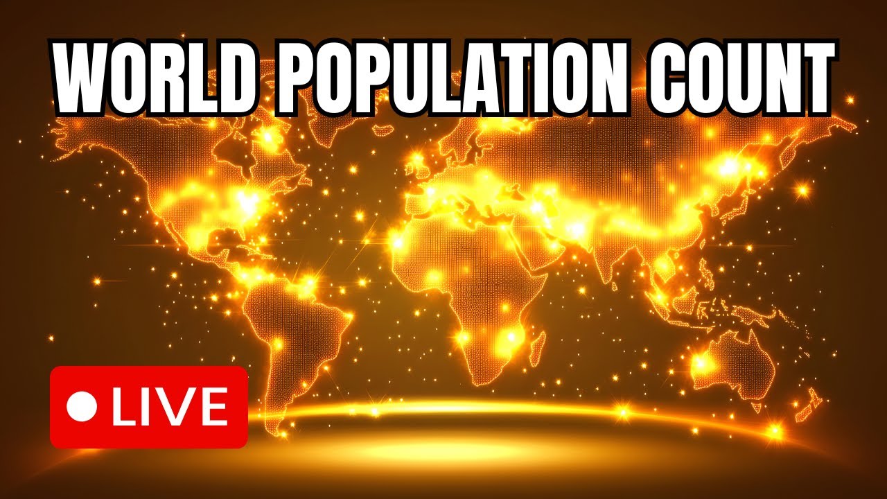 LIVE: 2025 World Population Count - YouTube
